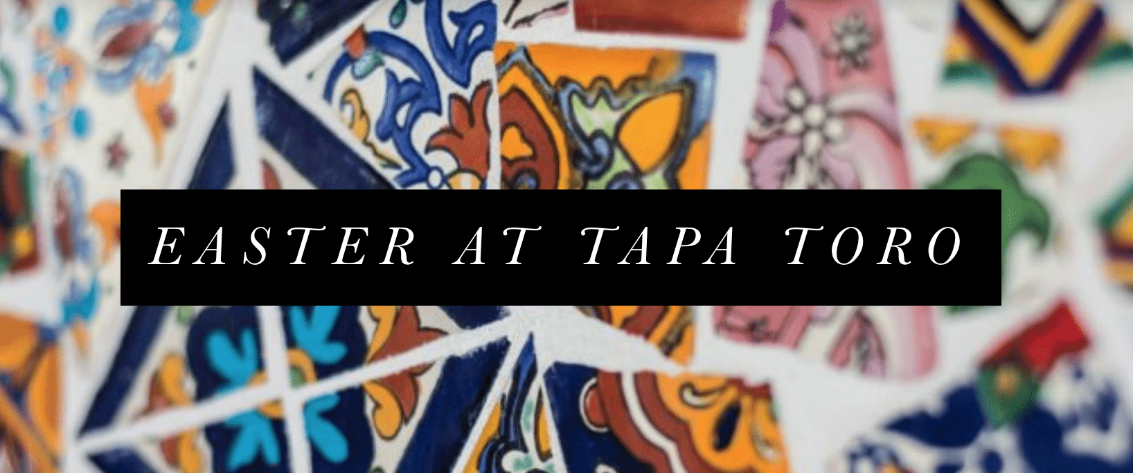 Easter Celebration in Orlando | Spanish Cuisine | Tapa Toro
